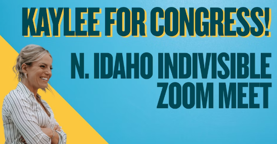 Kaylee for Congress: North Idaho Indivisible Zoom Meet | Idaho ...
